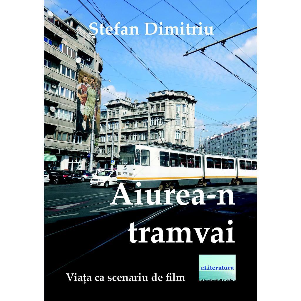 Aiurea-n tramvai - Librăria Constelații
